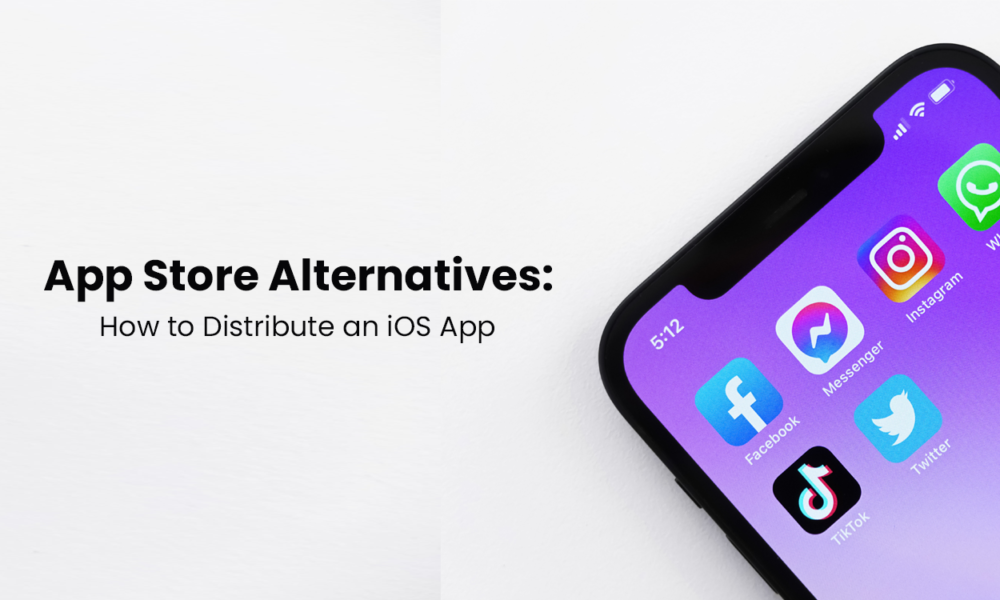 App Store Alternatives: How to Distribute an iOS App - Techcrums