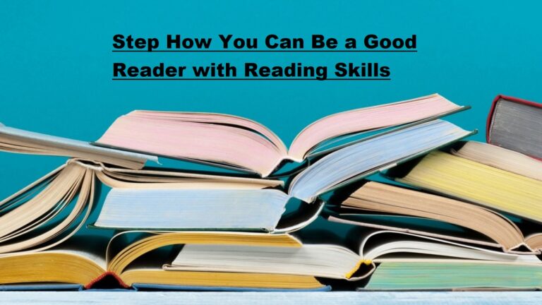 Step How You Can Be a Good Reader with Reading Skills - Techcrums