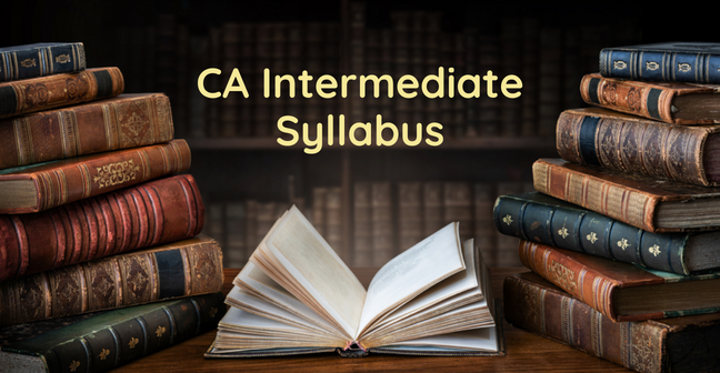What is the CA Intermediate Syllabus for 2023 attempt? - Techcrums